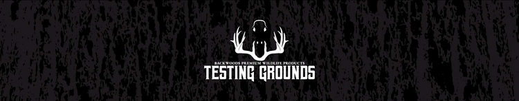 Testing Grounds – Backwoods Premium Wildlife Products